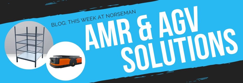New From Norseman - Shelving for AMR & AGV Robots - Norseman Direct Ltd